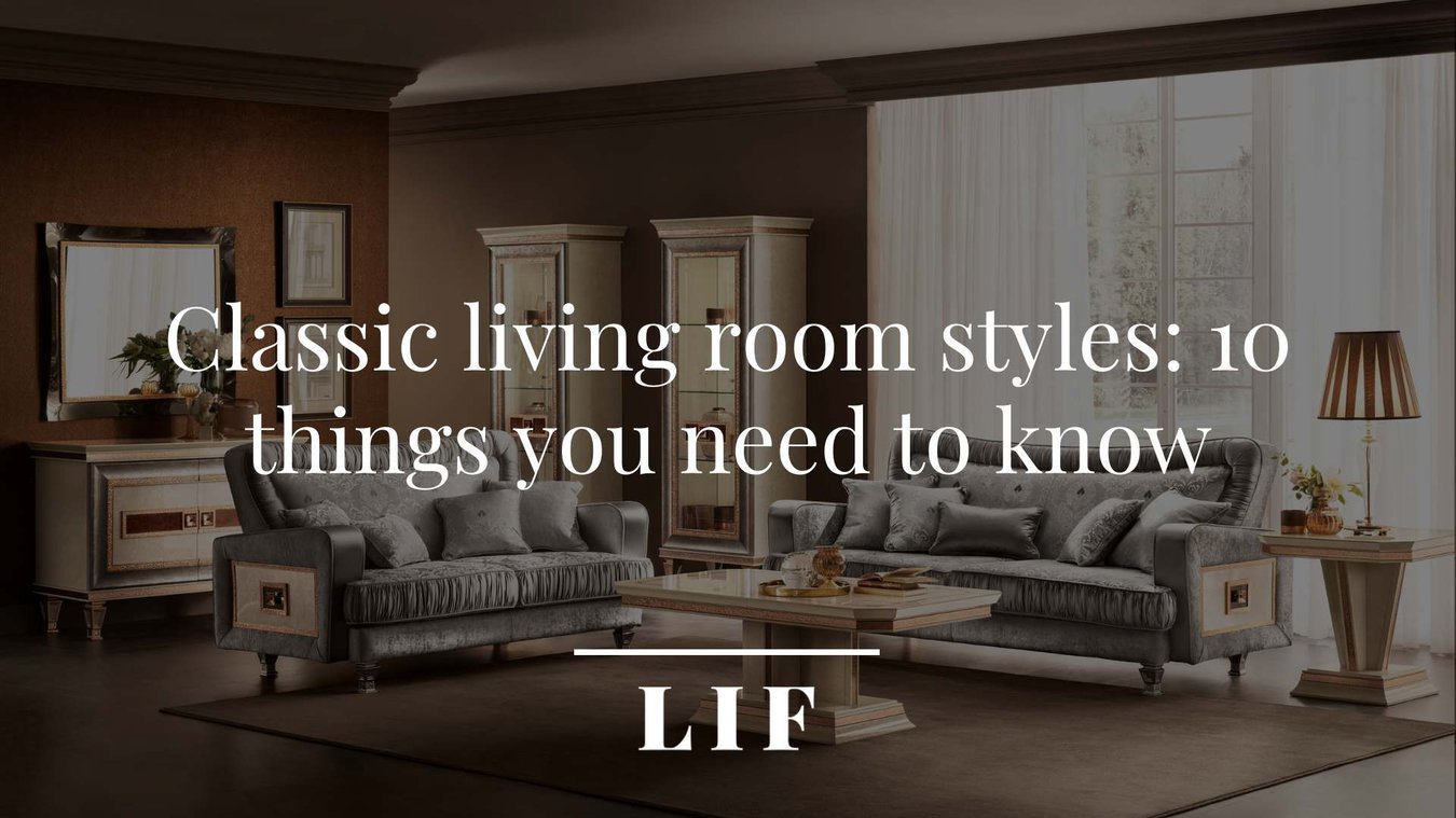 Classic living room styles: 10 styles you need to know