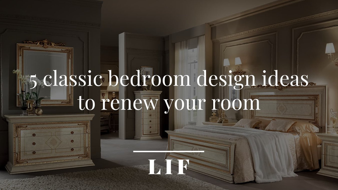 5 classic bedroom design ideas to renew your room