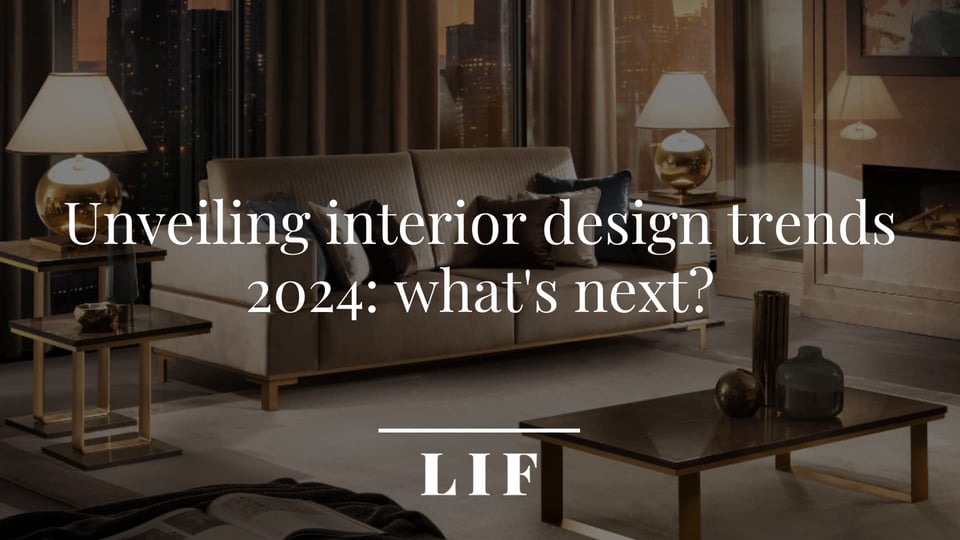 Unveiling interior design trends 2024: what's next?