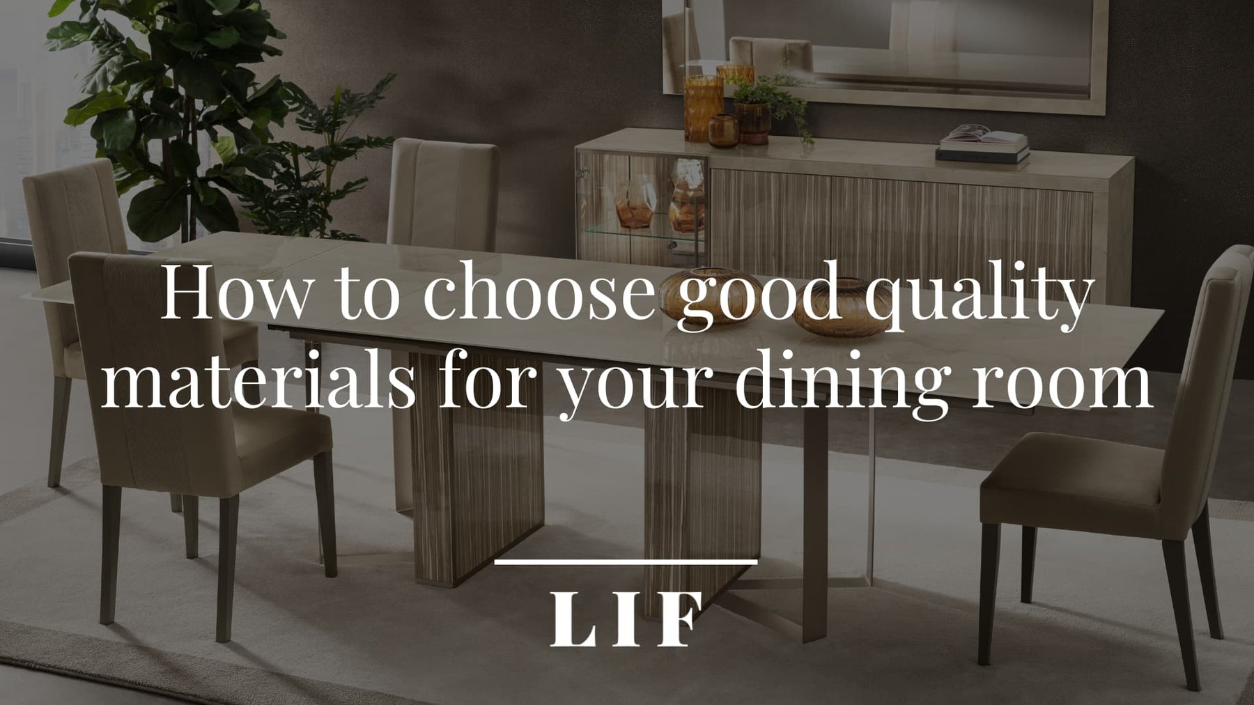 How to choose good quality materials for your dining room