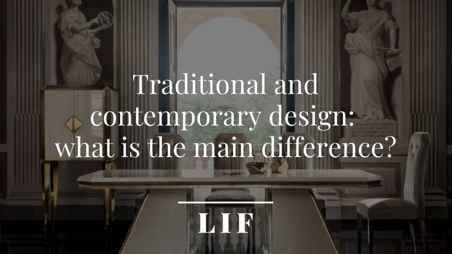 Traditional and contemporary design: what is the main difference?